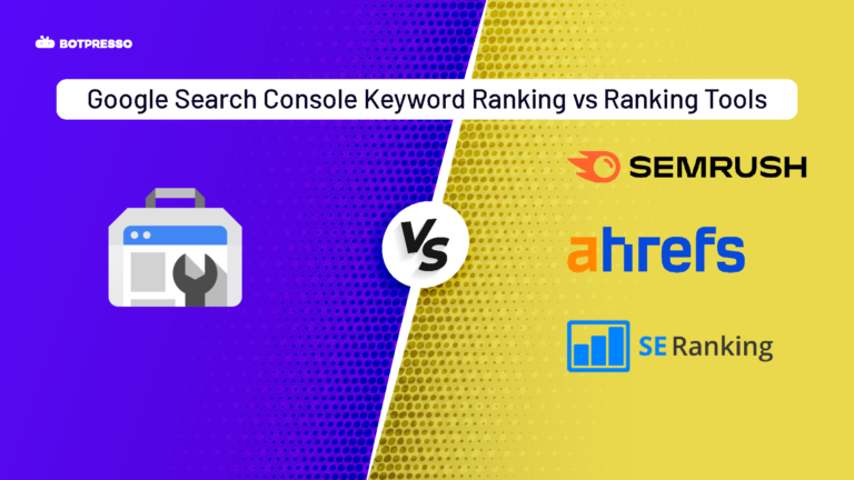 Google Search Console Keyword Ranking vs Ranking Tools - Botpresso